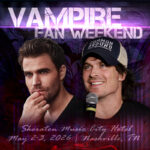 Creation’s Vampire Fan Weekend Nashville 2026 – Vampire Diaries and more!