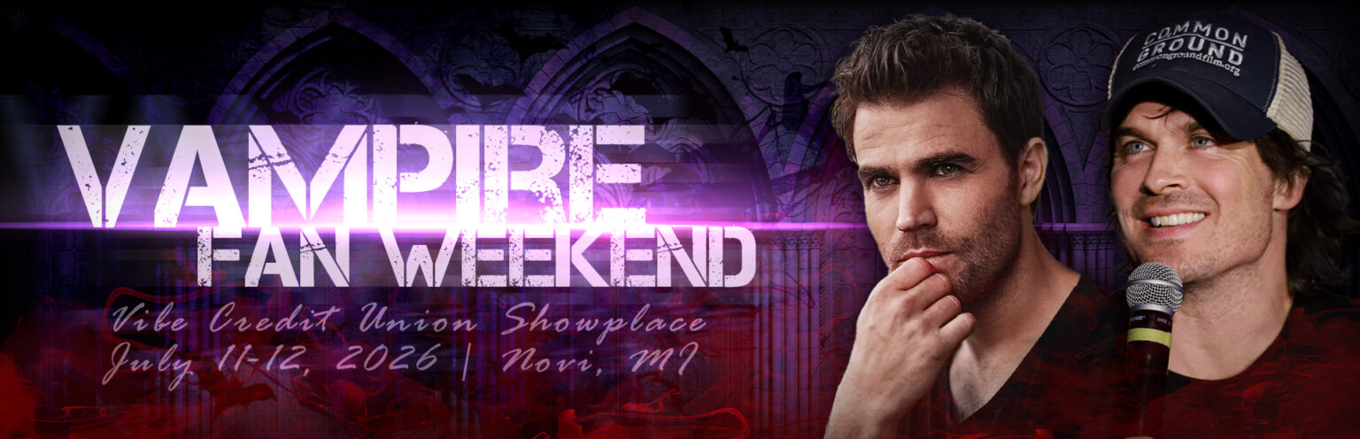 Creation’s Vampire Fan Weekend Novi 2026 – Vampire Diaries Convention